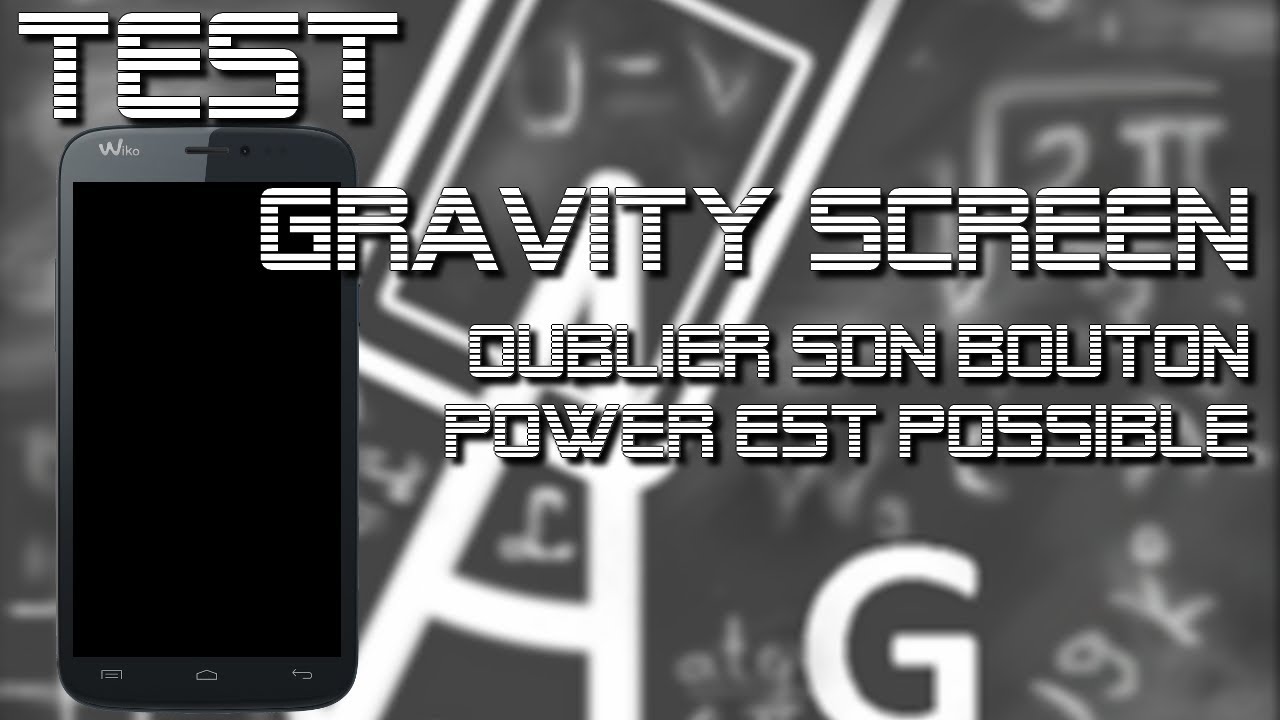 Test de Gravity Screen ON/OFF - Oublier complètement votre bouton Power ...