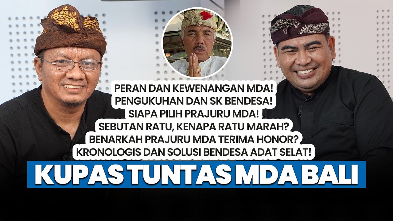 Wakil Bendesa Agung MDA Bali Menjawab! Berbagai Polemik MDA dan Desa ...