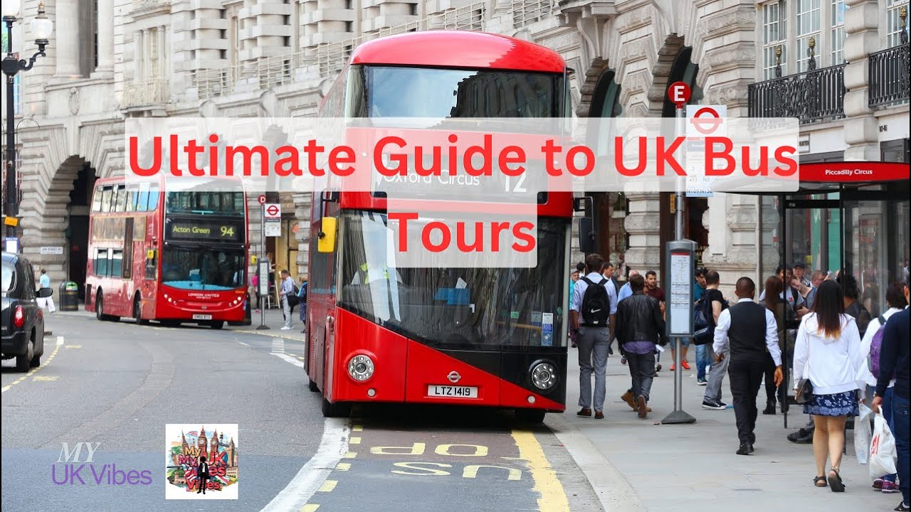 Ultimate Guide to UK Bus Tours | My UK Vibes - YouTube