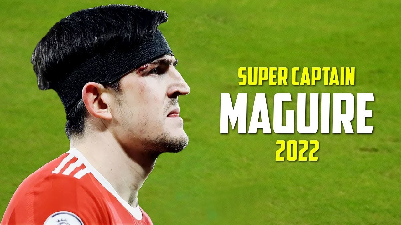 Harry Maguire 2022 || Super Defensive Skills & Goals, Tackles || HD ...