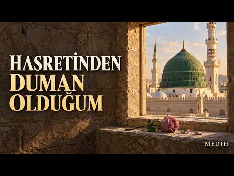 Hasretinden Duman Olduğum | Medine Hasreti | MEDİH