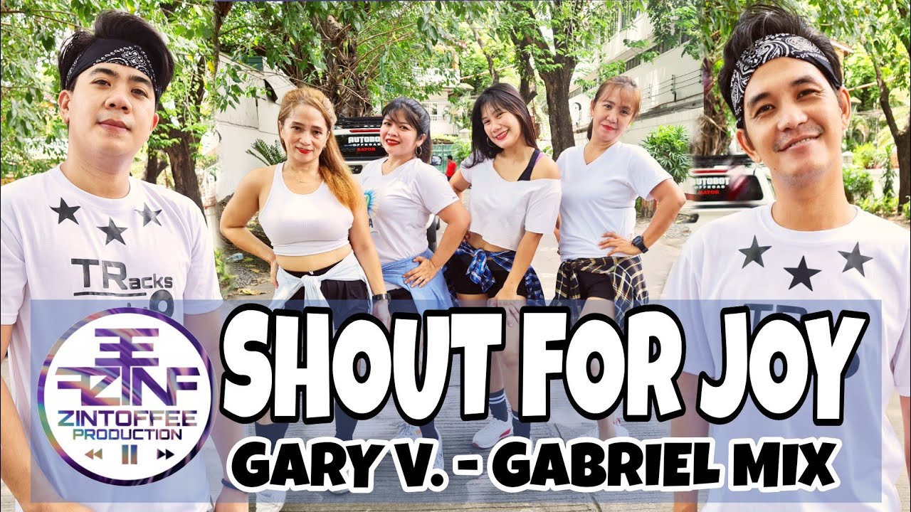 SHOUT FOR JOY | Gary V. | Dance Fitness | ZINTOFFEE PRODUCTION ft ...