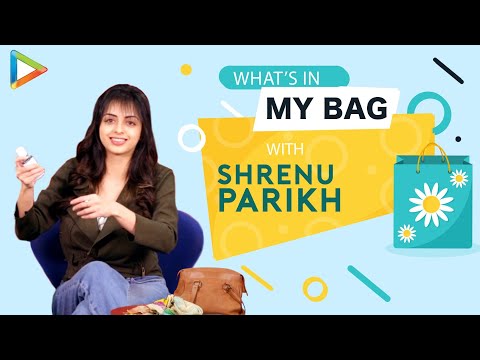What's In My Bag With Shrenu Parikh