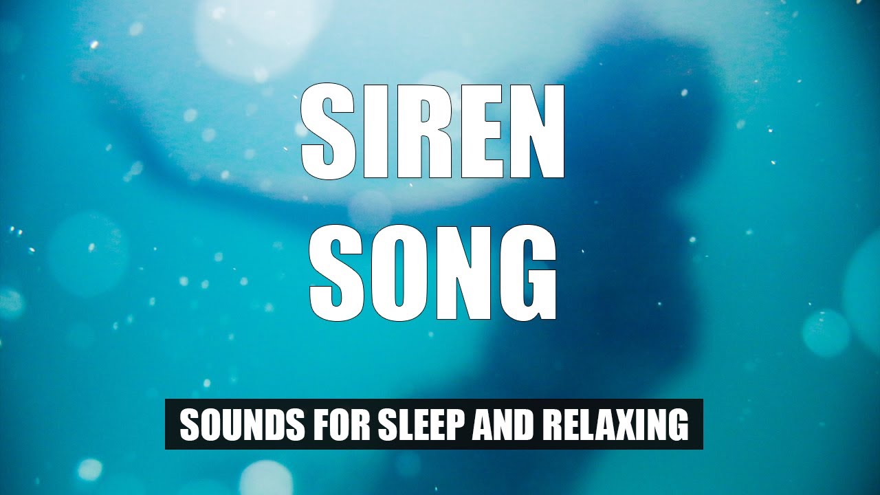 Siren Song: Enchanting Melodies for Ultimate Relaxation and Deep Sleep ...