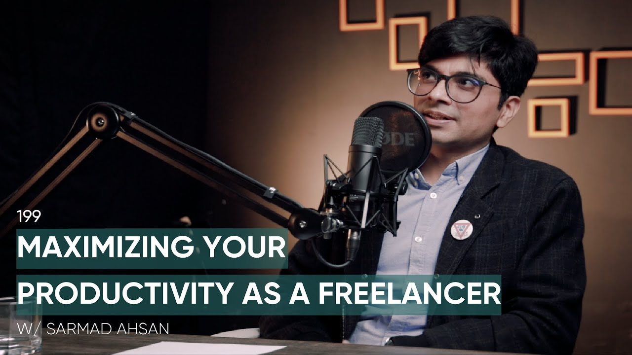 Maximizing Your Productivity As A Freelancer Ft. Sarmad Ahsan | 199 | TBT - YouTube