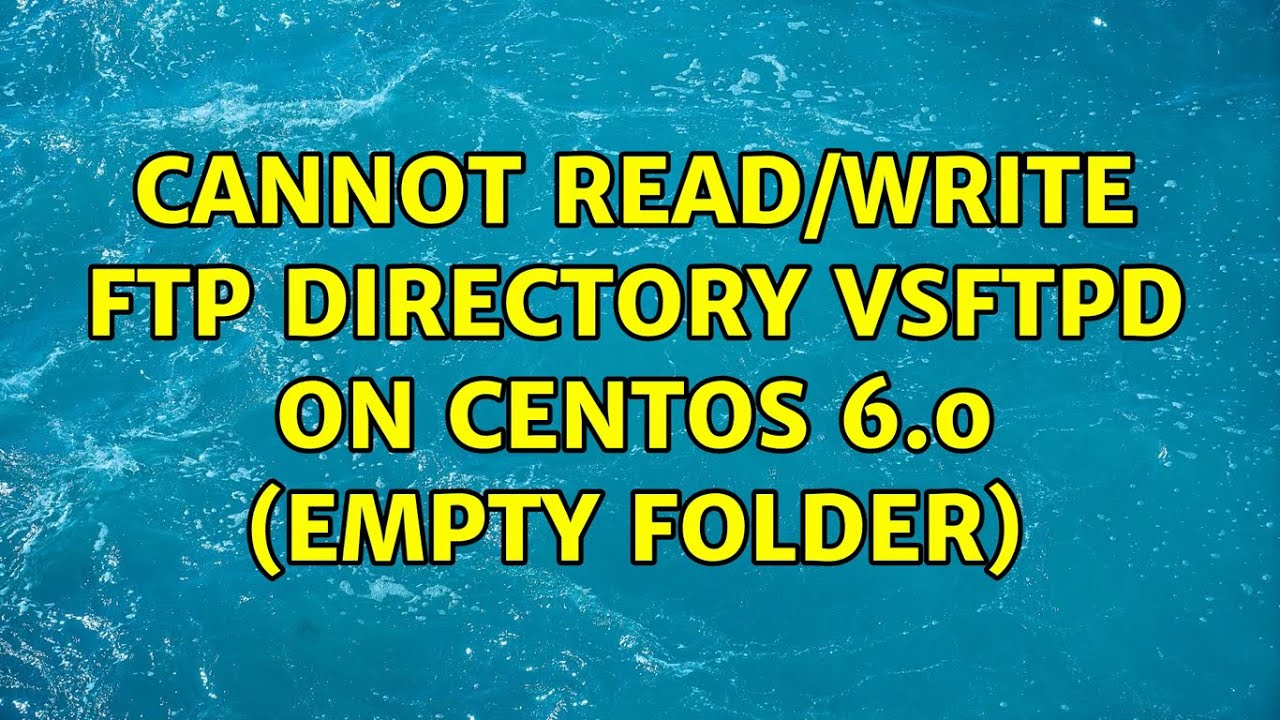 Cannot read/write FTP directory vsftpd on centos 6.0 (empty folder ...