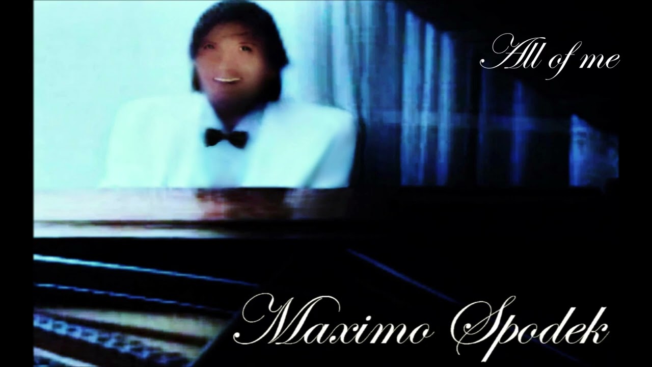 Máximo Spodek, All of me, Piano Jazz, Jazz standards, Instrumental love ...
