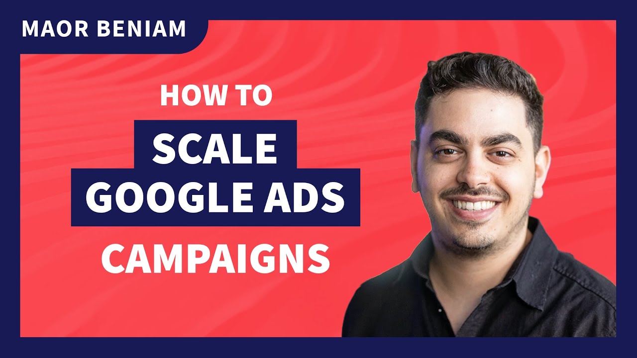 How to Scale Google Ads Campaigns - YouTube