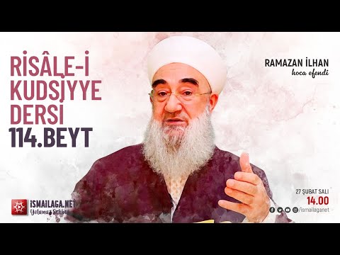 Risâle-i Kudsiyye 114. Beyt Tercüme ve Şerhi – Ramazan İlhan Hoca Efendi @ismailaganet