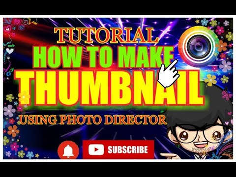 PHOTO DIRECTOR TUTORIAL..HOW TO MAKE THUMBNAIL.. - YouTube