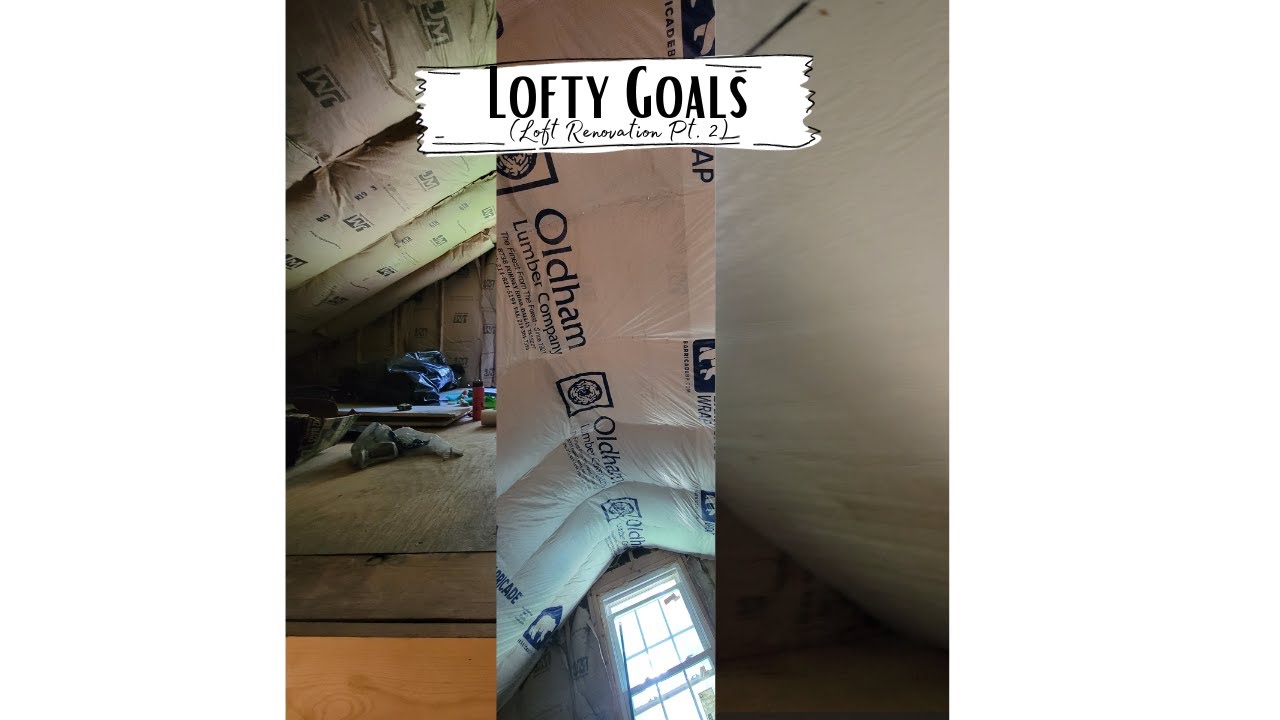 Lofty Goals - (Loft Renovation Pt. 2) - YouTube