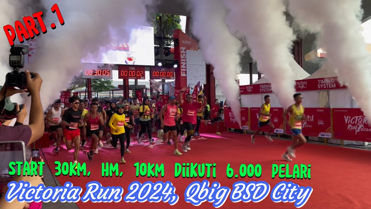 PART.1 VICTORIA RUN 2024, PERSIAPAN START 30KM, HM dan 10KM DI QBIG BSD ...