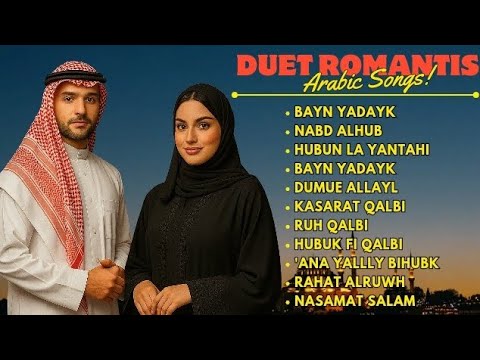 🎶 Lagu Arab Terbaru 2025 | Duet Romantis & Paling Indah Bikin Baper 🎶