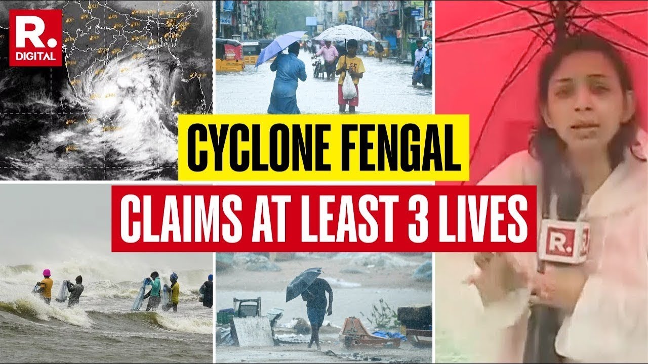 Cyclone Fengal Wreaks Havoc In Chennai, Claims At Least 3 Lives ...