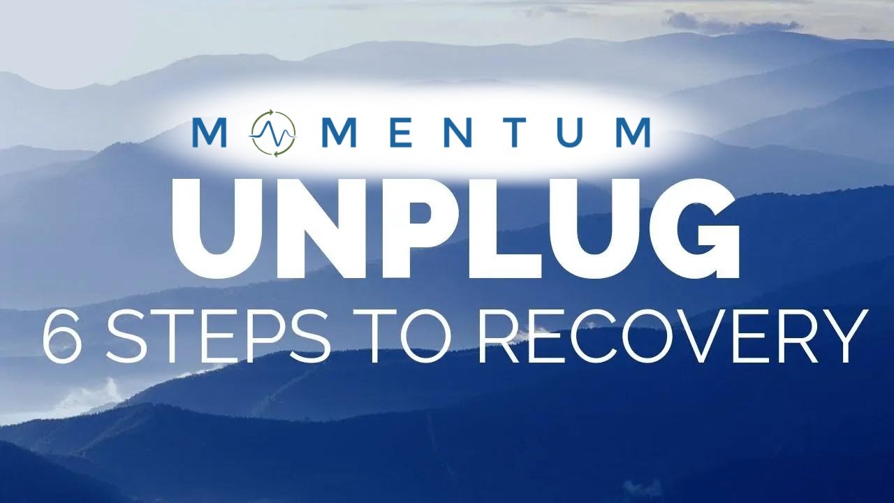 Unplug - 6 Steps to Recovery - YouTube