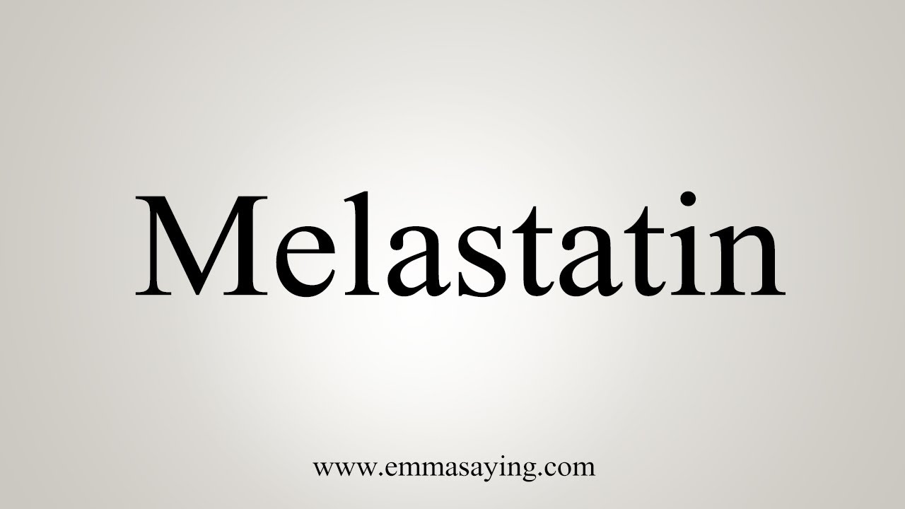 How To Say Melastatin - YouTube