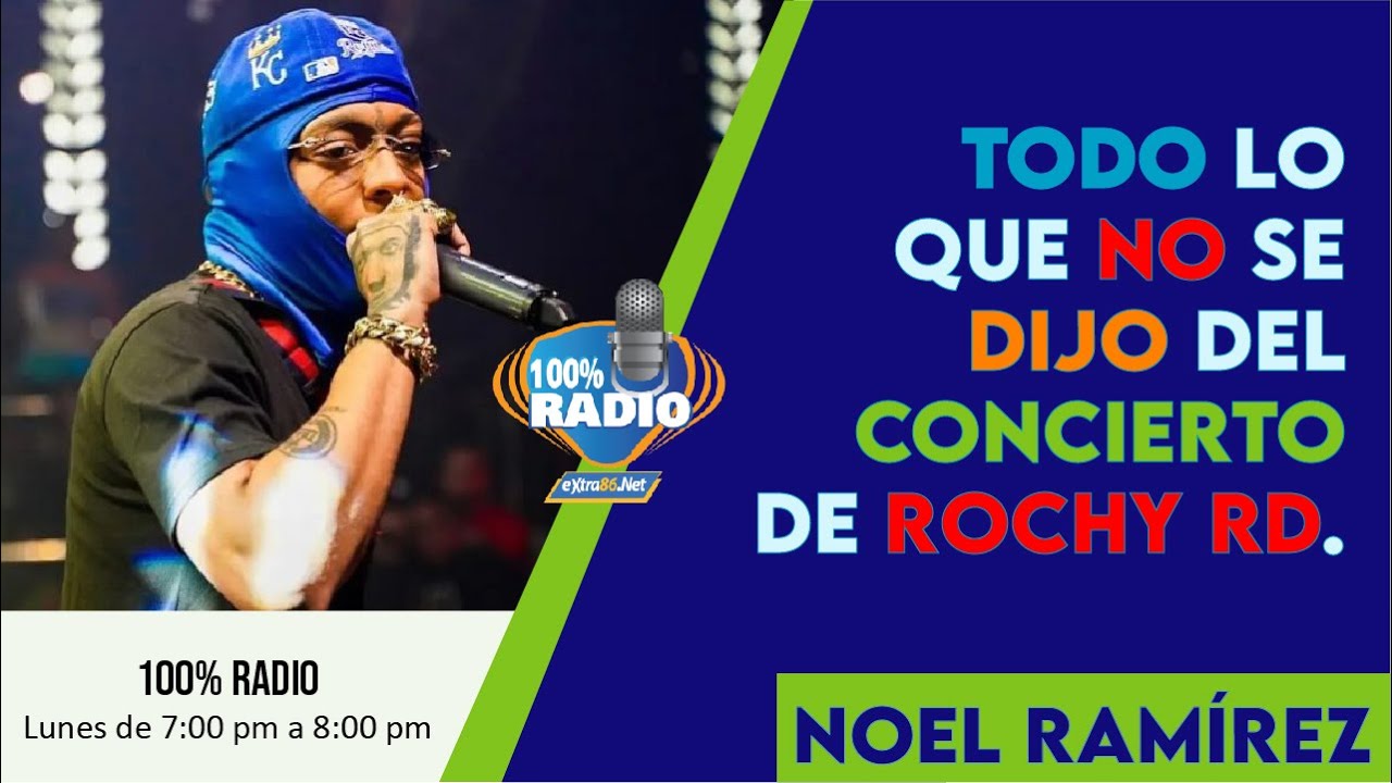 TODO LO QUE NO SE DIJO DEL CONCIERTO DE ROCHY RD. • NOEL RAMIREZ - YouTube