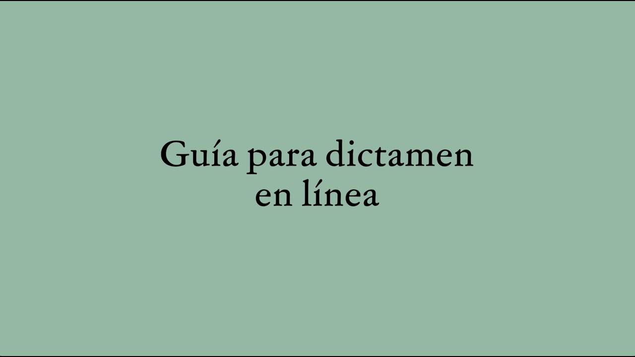 Guía para dictamen en línea - YouTube