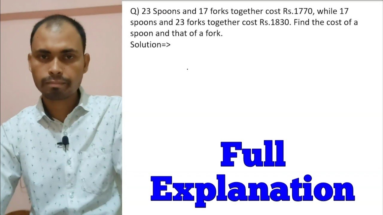 23 spoons and 17 forks together cost rs.1770 while 17 spoons and 23 ...