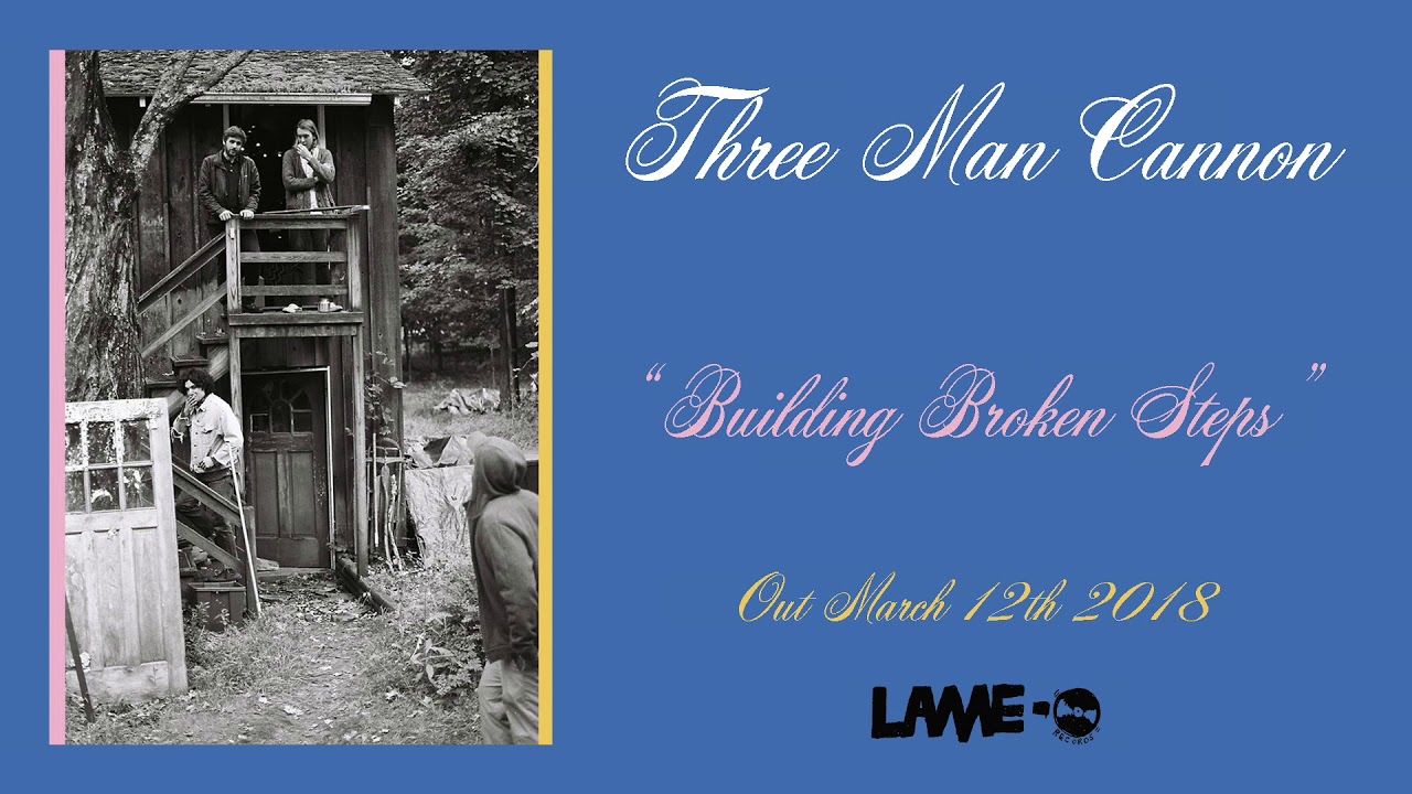 Three Man Cannon - "Building Broken Steps" - YouTube