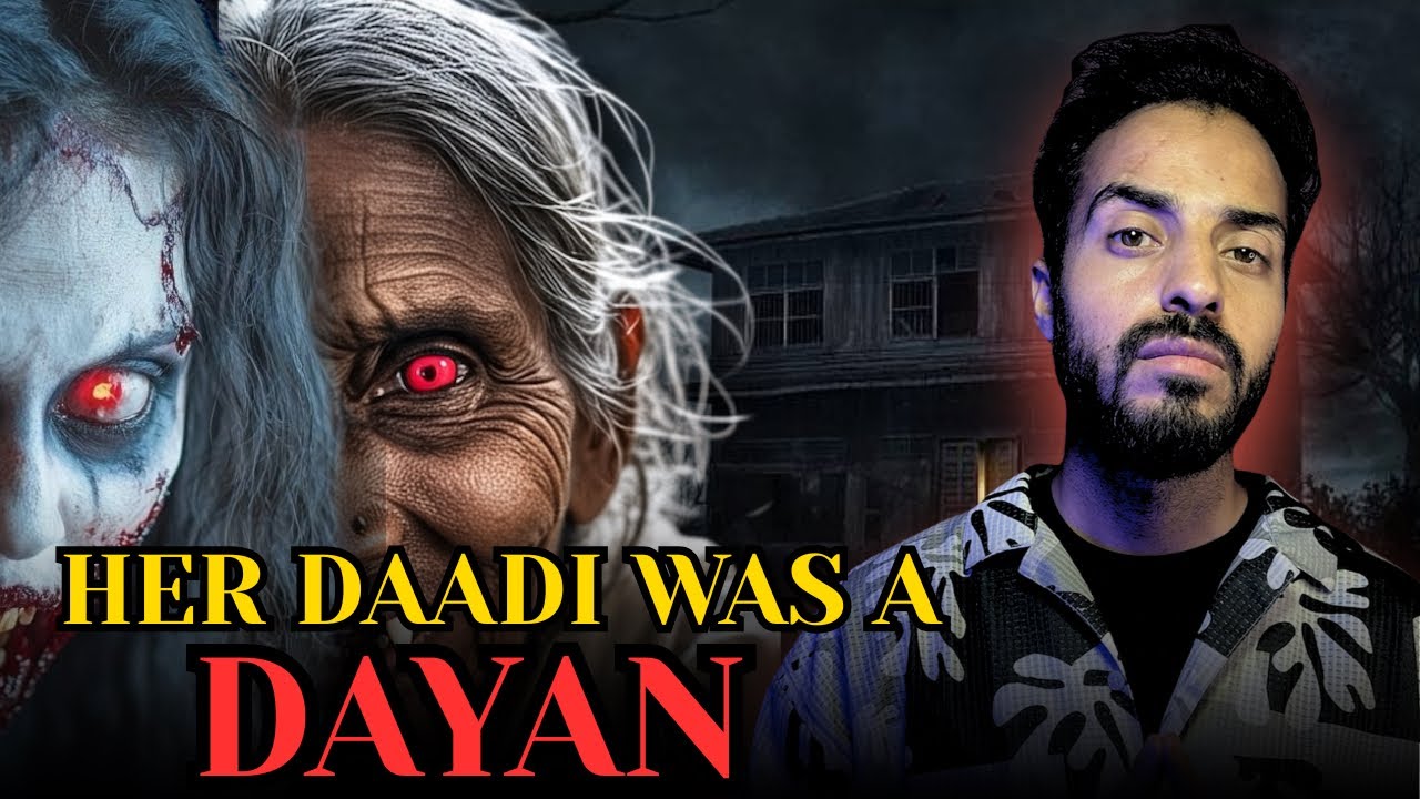 Her Daadi Was A Dayan || Real Incident 💀 - YouTube