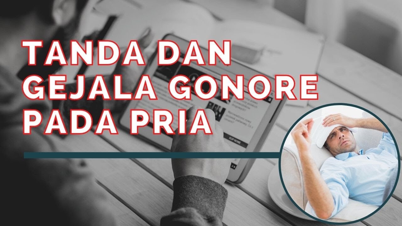 Tanda Dan Gejala Gonore Pada Pria - YouTube