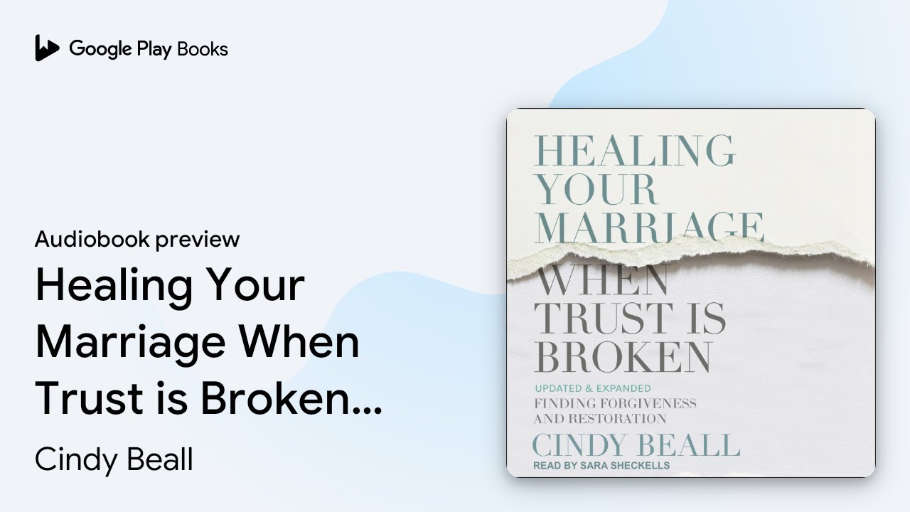 Healing Your Marriage When Trust is Broken:… by Cindy Beall · Audiobook ...