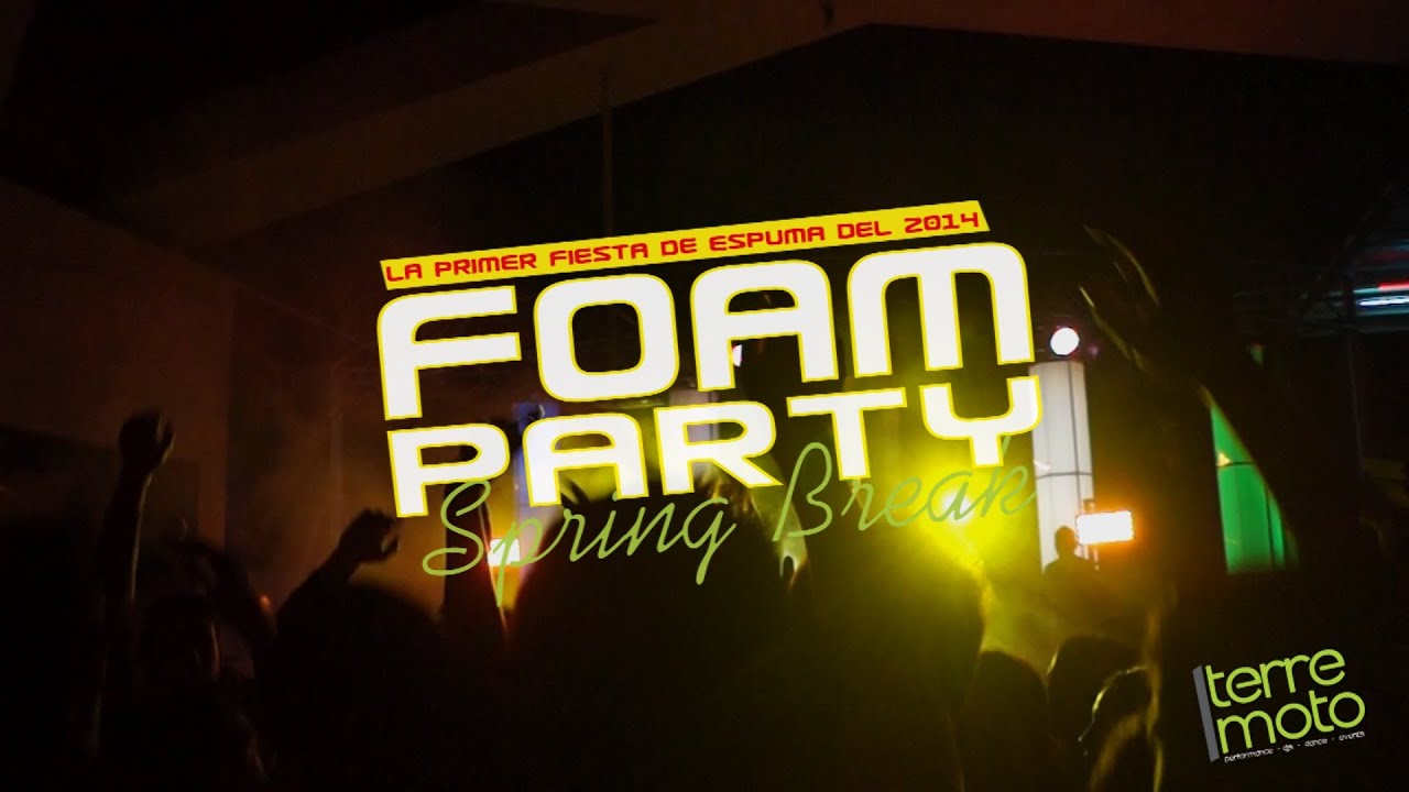 Spring Break Foam party 2014 Terremoto Promotions - YouTube