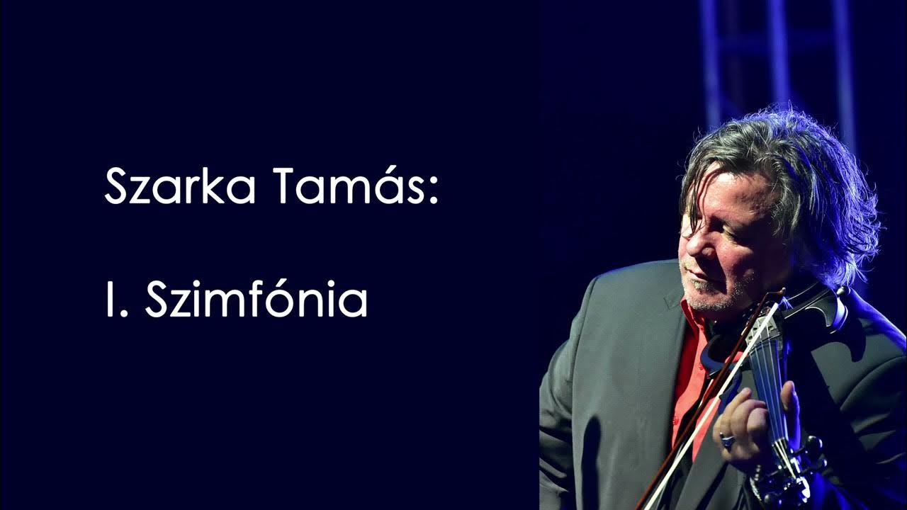Szarka Tamás: I. Szimfónia - YouTube