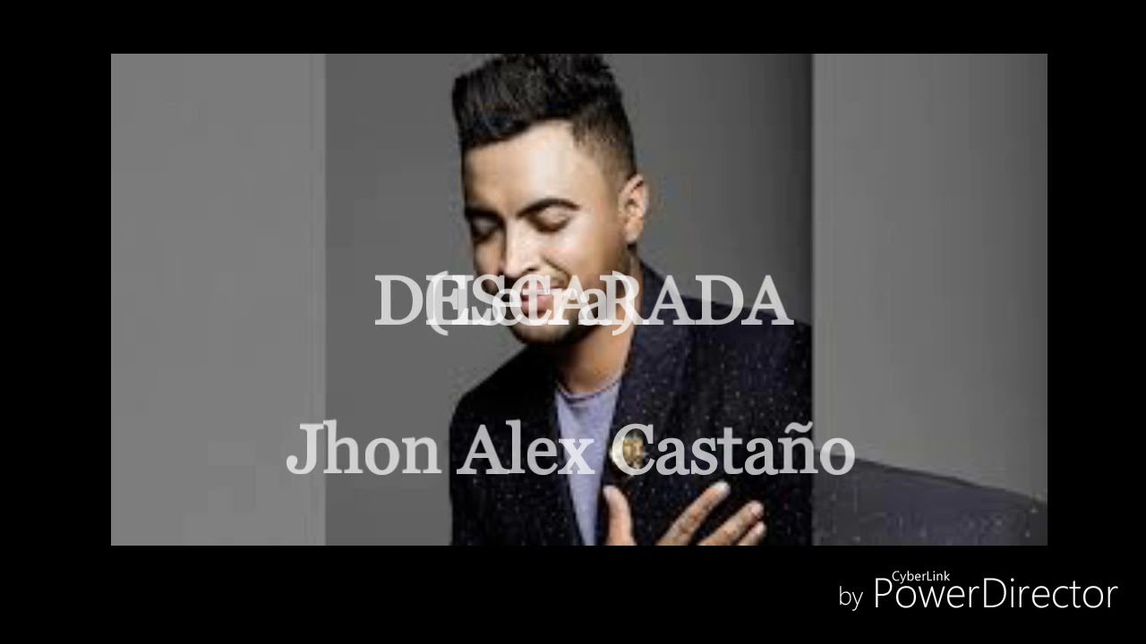 Descarada Letra Jhon Alex Castaño - YouTube