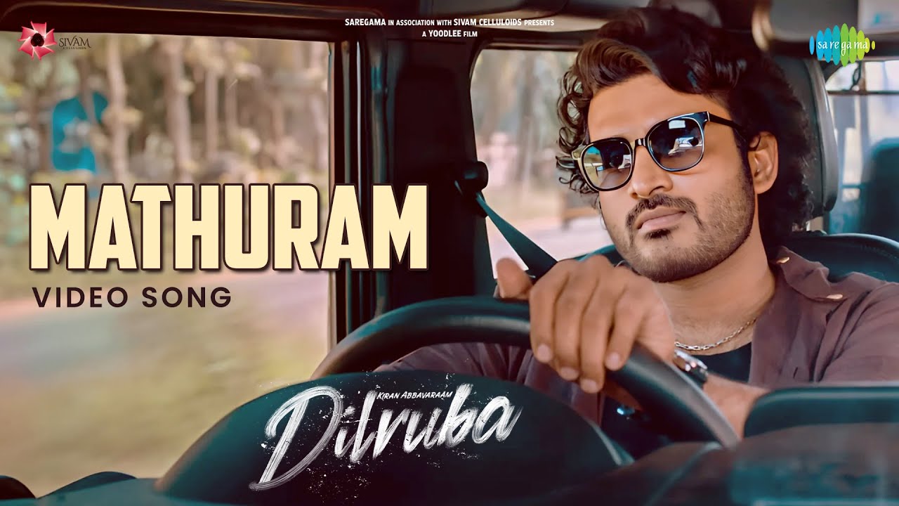 Mathuram - Video Song | Dilruba | Kiran Abbavaraam | Rukshar Dhillon ...