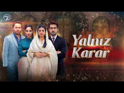 Yalnız Karar Pakistan Dizisi 30 Mart Pazartesi'den İtibaren Hafta İçi Her Gün Kanal 7'de🎬