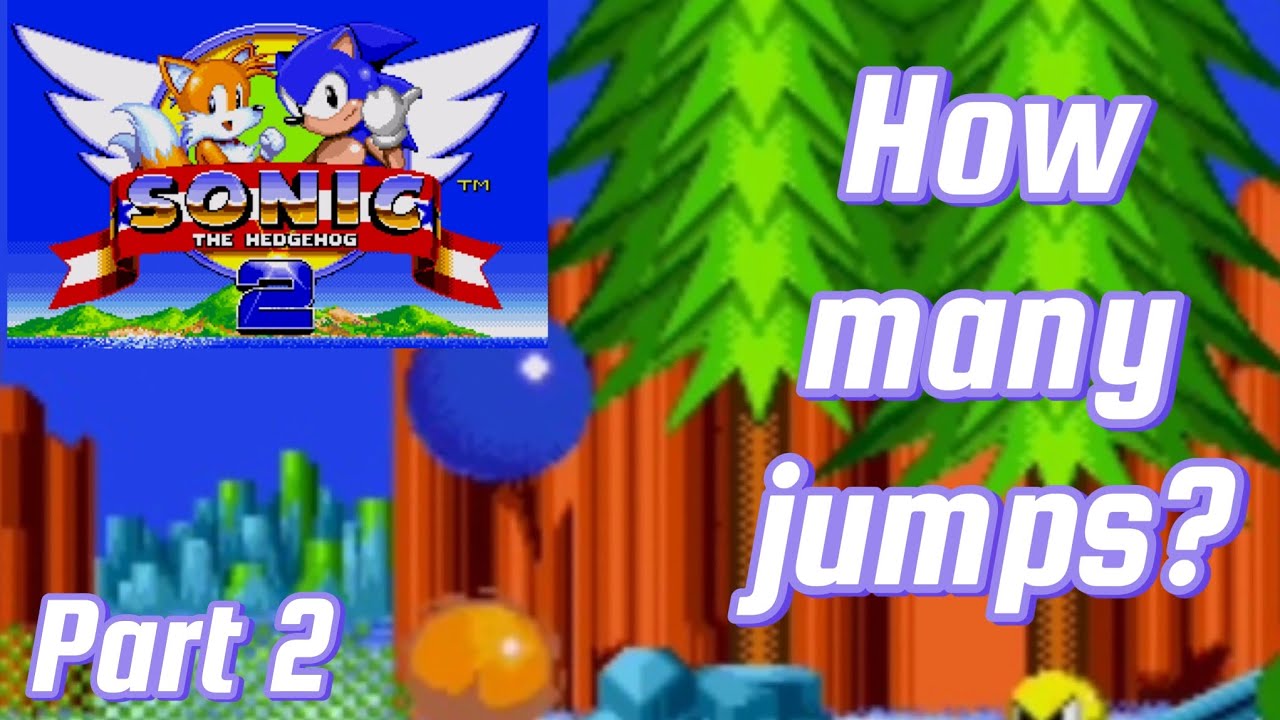How many jumps does it take to beat Sonic 2(Part 2)? - YouTube