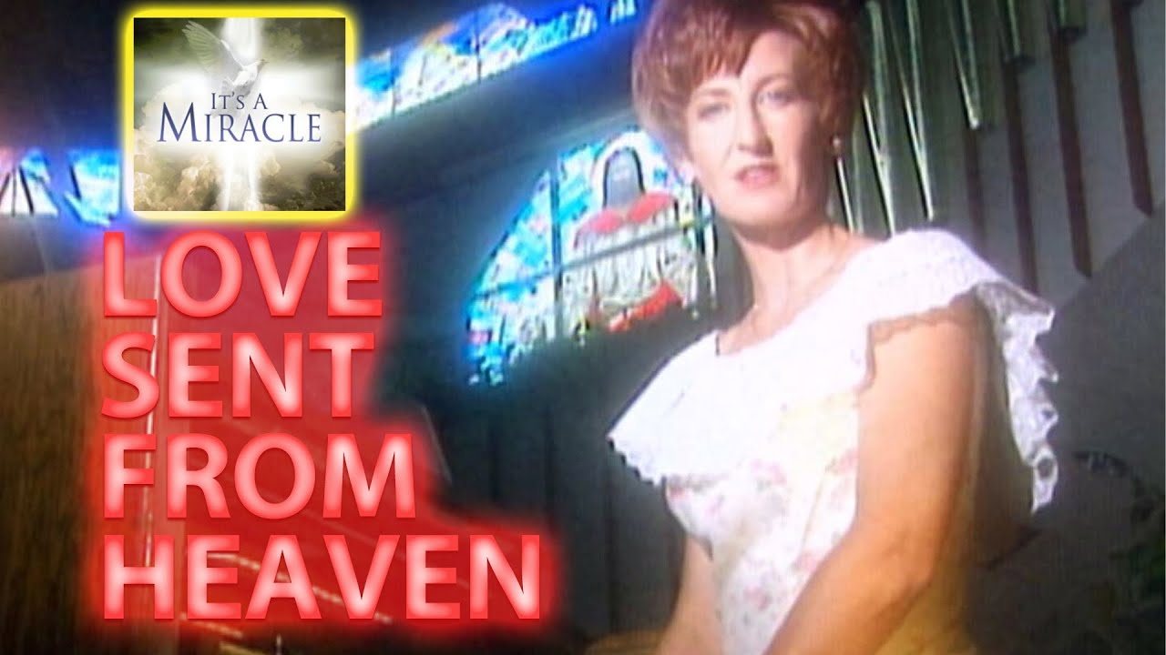 Love Sent From Heaven - It's a Miracle - YouTube