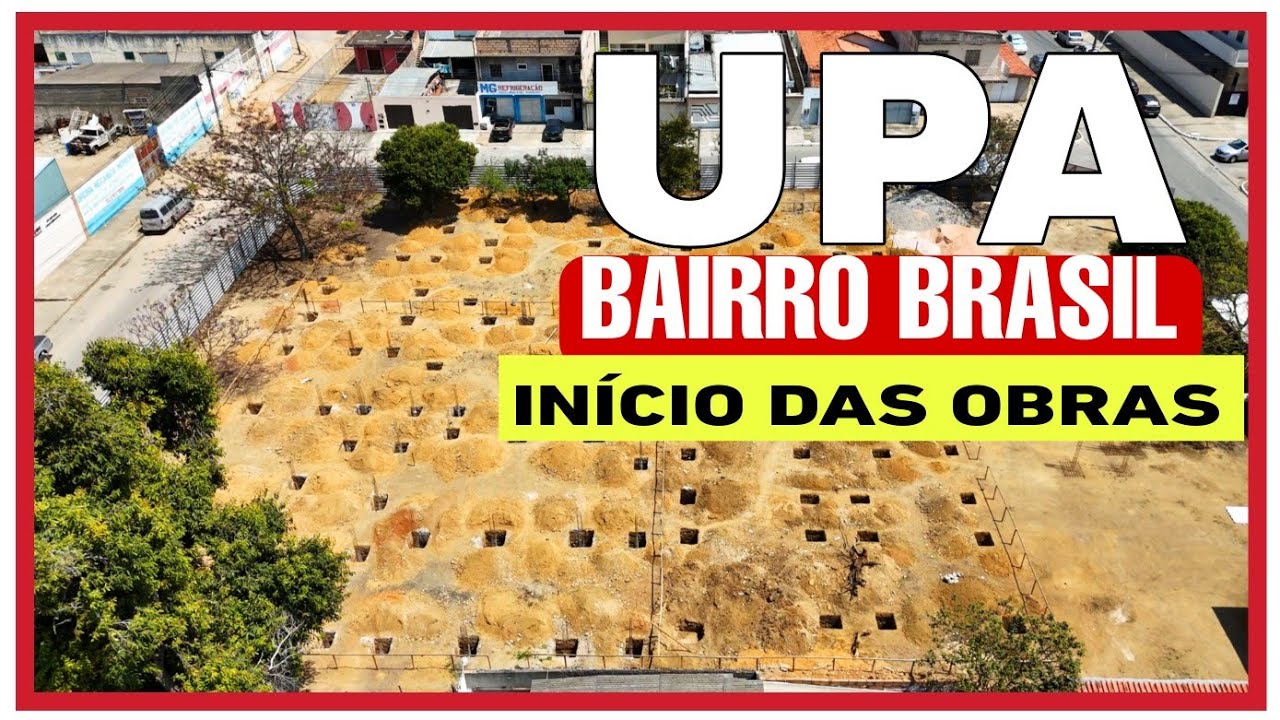 UPA 24H DO BAIRRO BRASIL INÍCIO DAS OBRAS EM VITÓRIA DA CONQUISTA-BA - YouTube