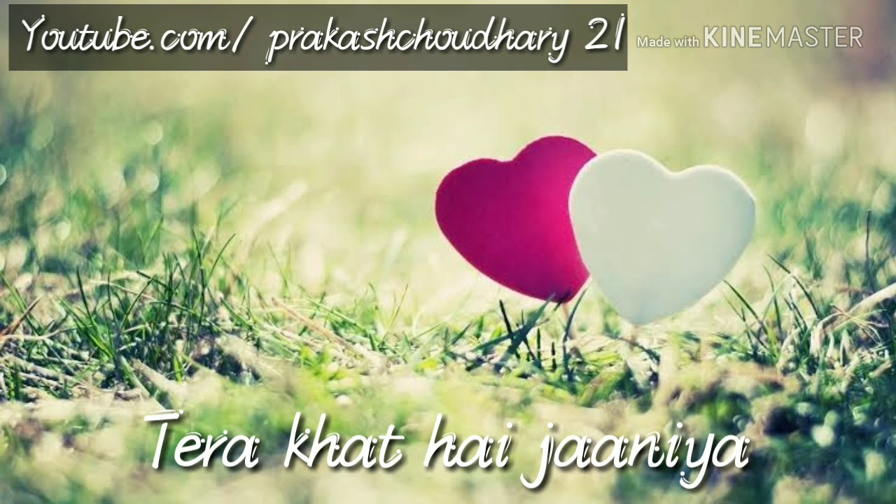 Mere dil ke lifafe me ...tera khat hai janiya song new whats app status ...