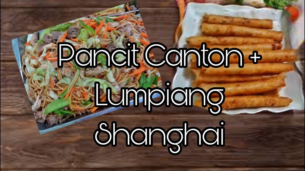 Pancit Canton | Lumpiang Shanghai | Pagkaing Pinoy | Lutong Bahay ...