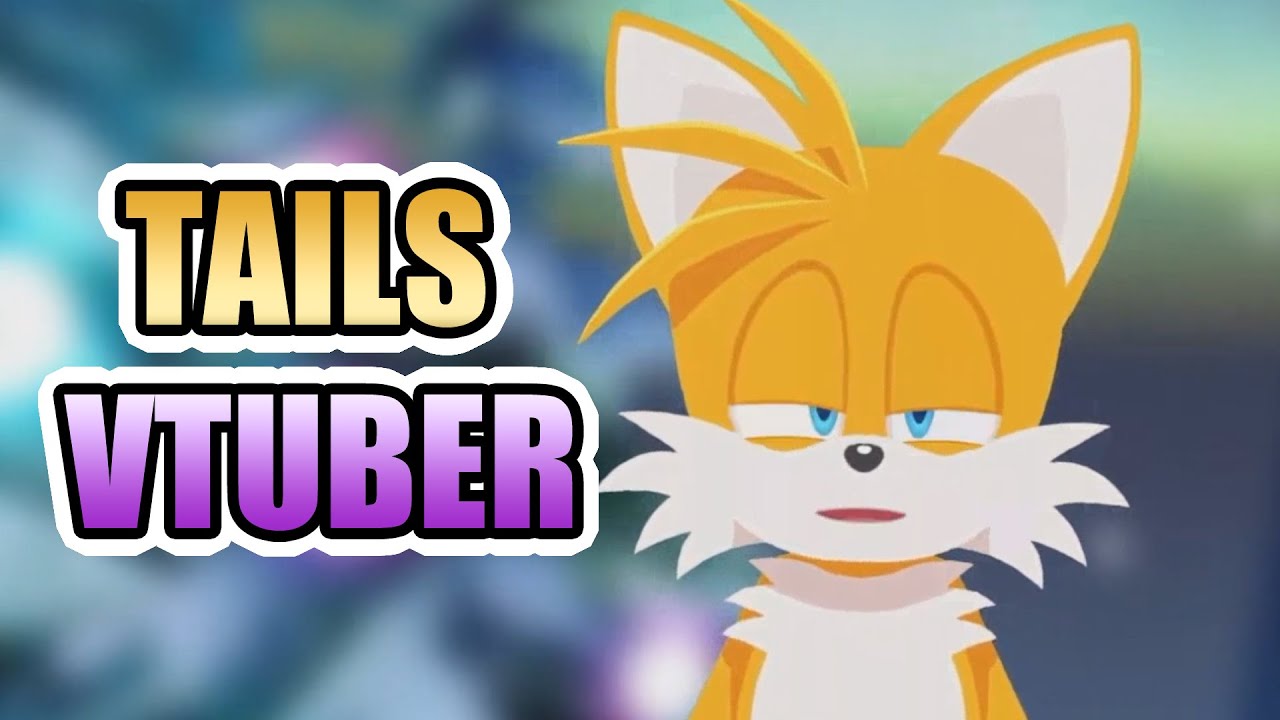 TAILS EL VTUBER - YouTube