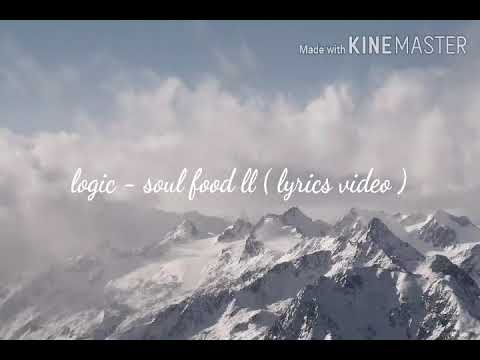 Logic - soul food ll ( lyrics video ) - YouTube