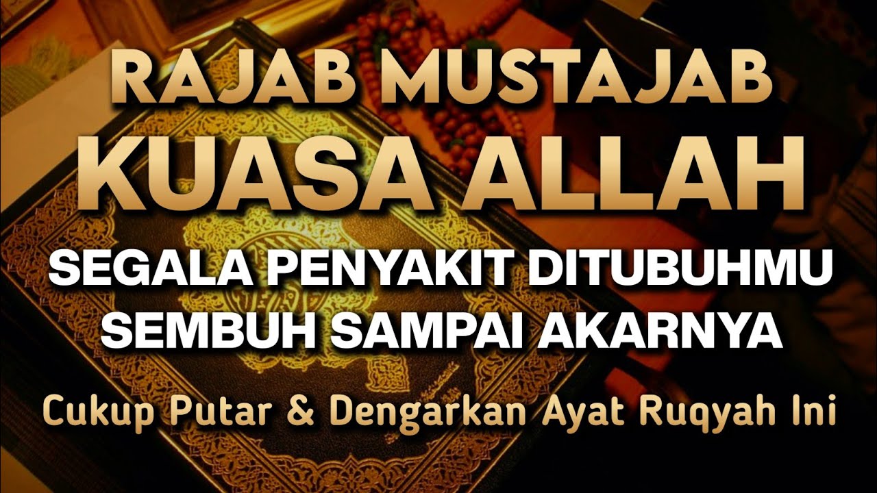 BULAN RAJAB KUASA ALLAH AY4T RUQY4H 🤲 INSYAALLAH S4KIT DITUBUHMU S3MBUH ...