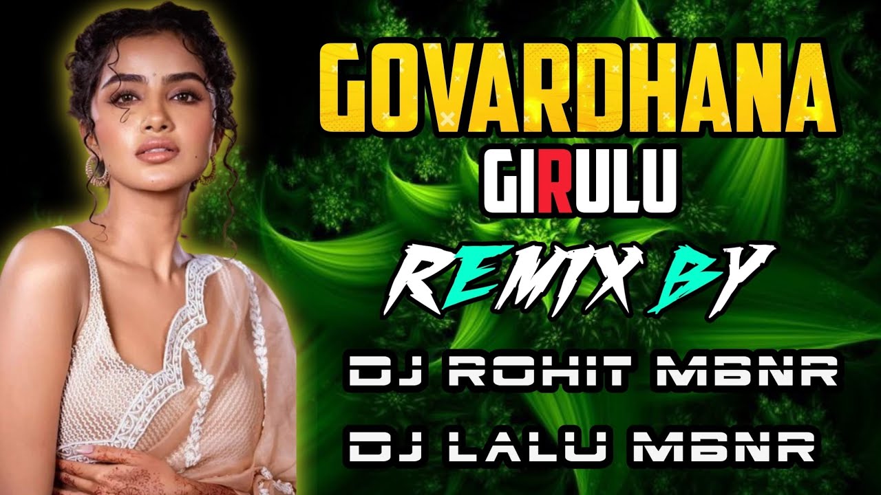 GOVARDHANA || GIRULO TELUGU FOLK SONG REMIX BY DJ ROHIT MBNR AND DJ ...