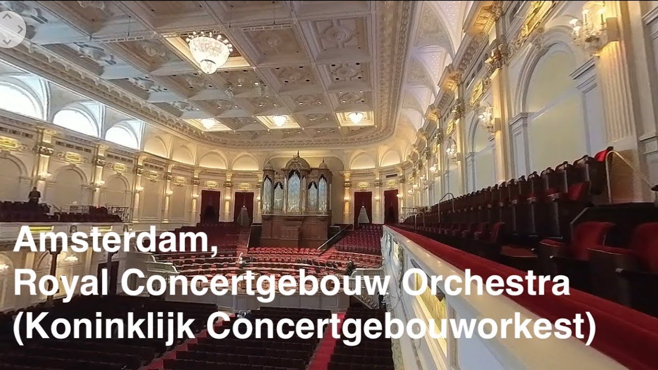 360 video | Amsterdam, Royal Concertgebouw Orchestra (Koninklijk ...