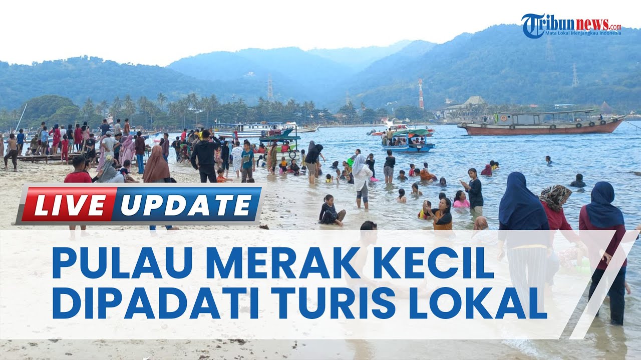 Pulau Merak Kecil Dipadati Wisatawan Lokal saat Libur Nasional Tahun ...