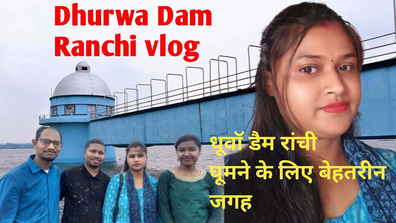 Dhurwa Dam || Dhurwa Dam Ranchi @pratibhatirkey5565 - YouTube