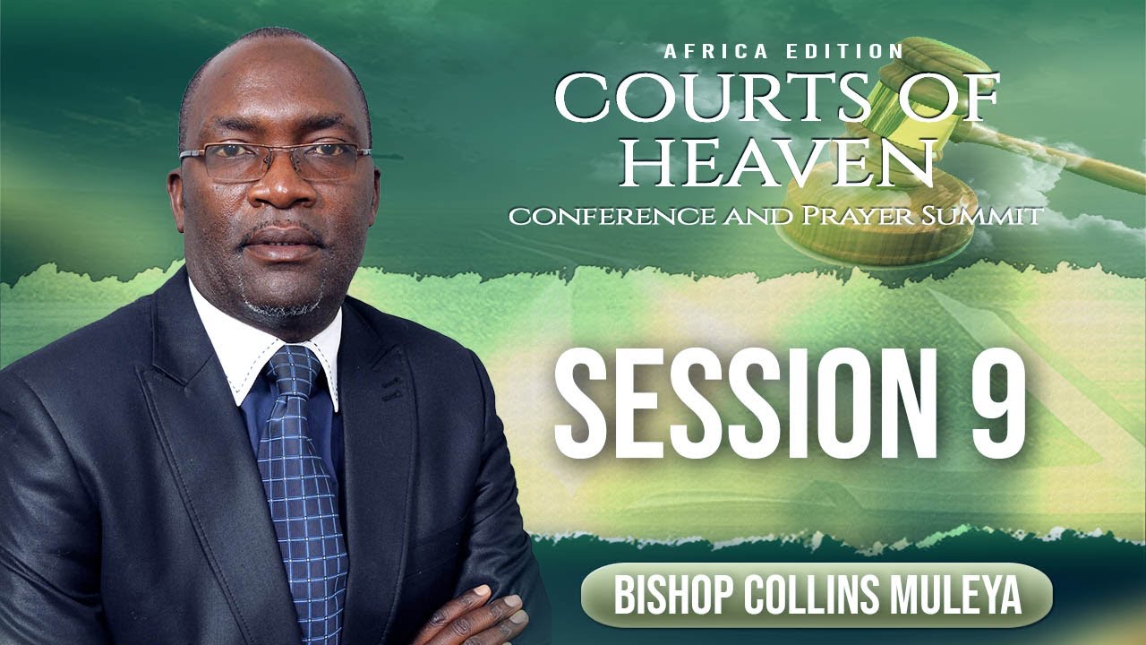 Africa Courts of Heaven and Prayer Summit | Session 9 | Bishop Collins ...