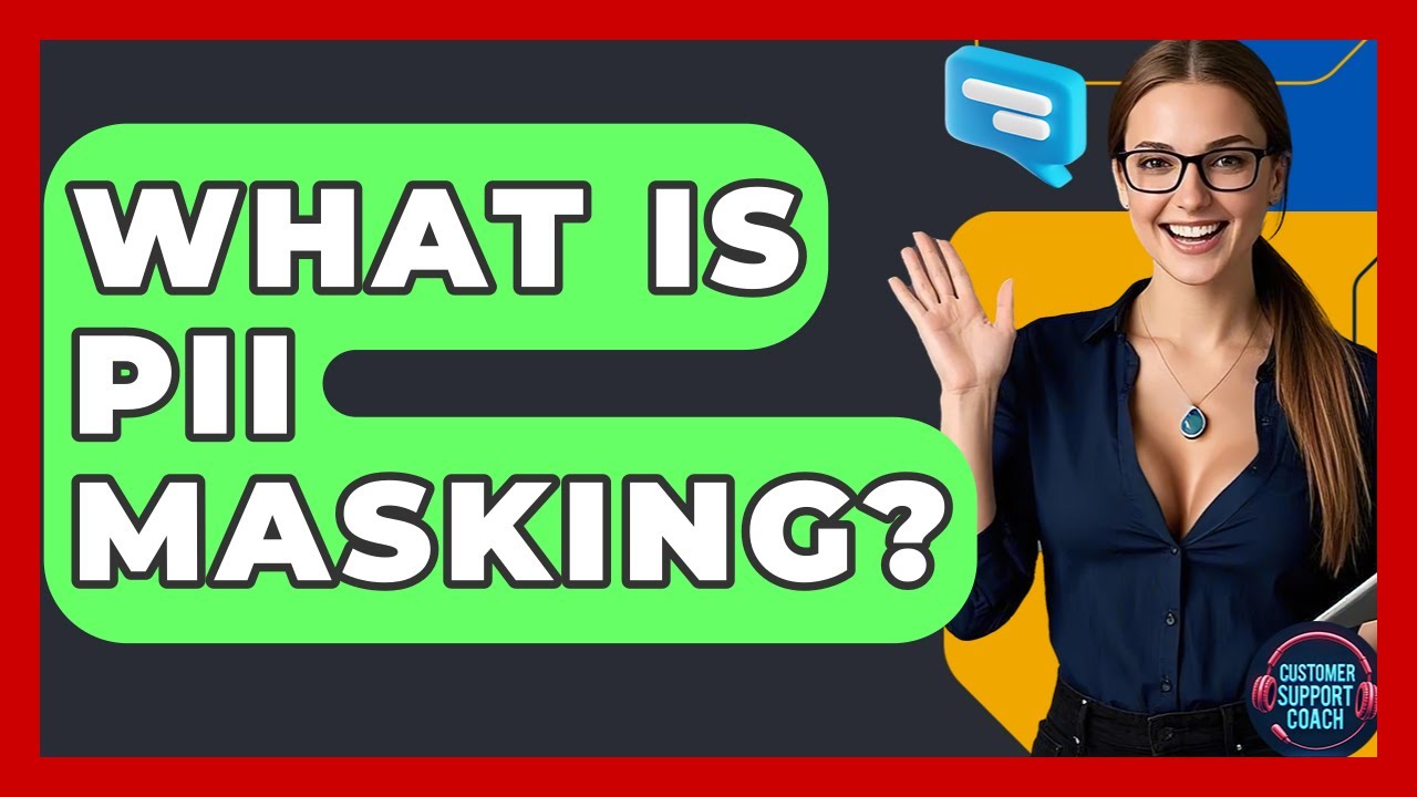 What Is PII Masking? - Customer Support Coach - YouTube