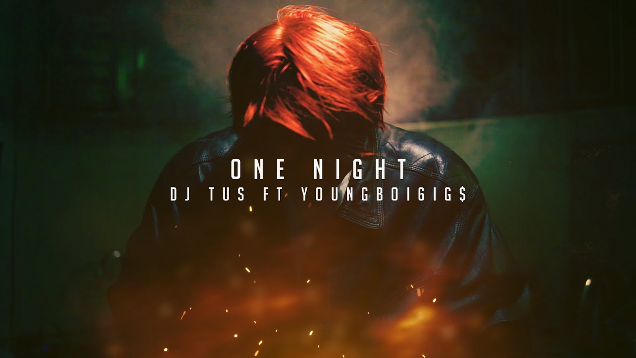 𝐎𝐧𝐞 𝐍𝐢𝐠𝐡𝐭 - 𝐃𝐉 𝐓𝐔𝐒 𝐟𝐭. 𝐘𝐨𝐮𝐧𝐠𝐛𝐨𝐢𝟔𝐢𝐠$ (Official Music Video) - YouTube