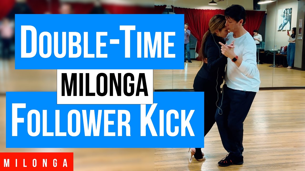 MILONGA: Leader Double-Time-Follower Kick (3-27-2024) - YouTube
