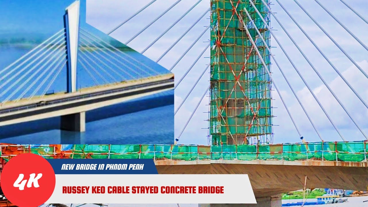 4K Construction Updated for Cable - Stayed Concrete Bridge 🌉 at Russey ...