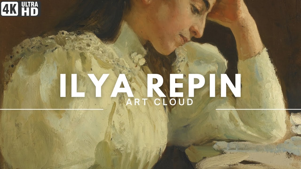 ART CLOUD ⧓ Ilya Repin: 18 Masterful Portrait Paintings in 4K | TV Art ...